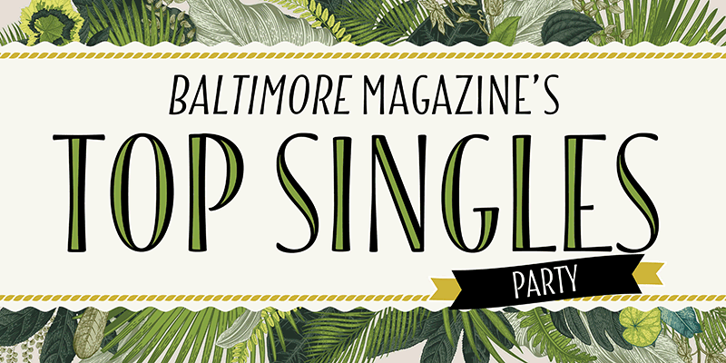 Top Singles Party 2017 - Baltimore Magazine